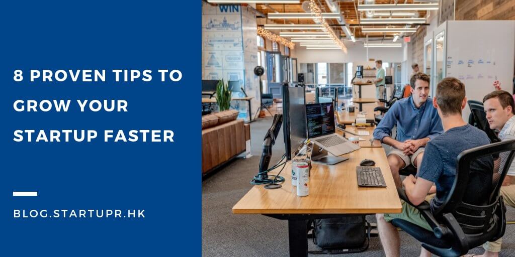 8 Proven Tips to Grow Your Startup Faster | startupr.hk