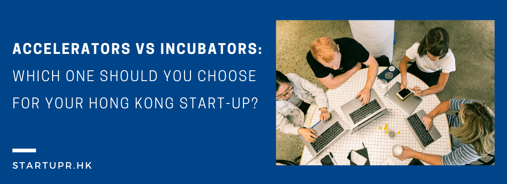 Accelerators vs Incubators for Hong Kong Startups | Startupr