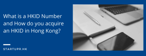 What is a HKID Number and How do you acquire an HKID in Hong Kong?
