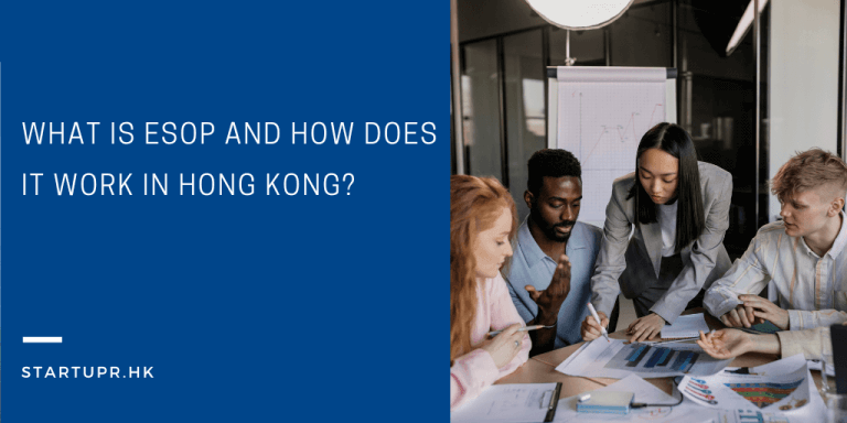 What is ESOP and How Does It Work in Hong Kong? | startupr.hk