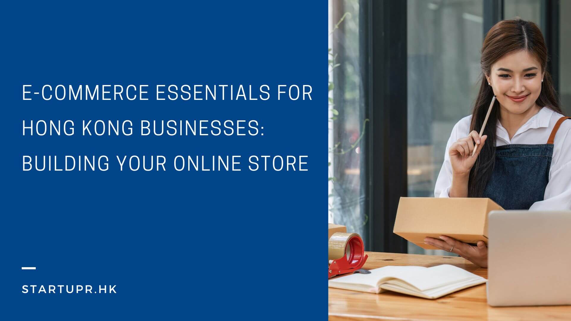 E-commerce Essentials for Hong Kong Businesses | Startupr