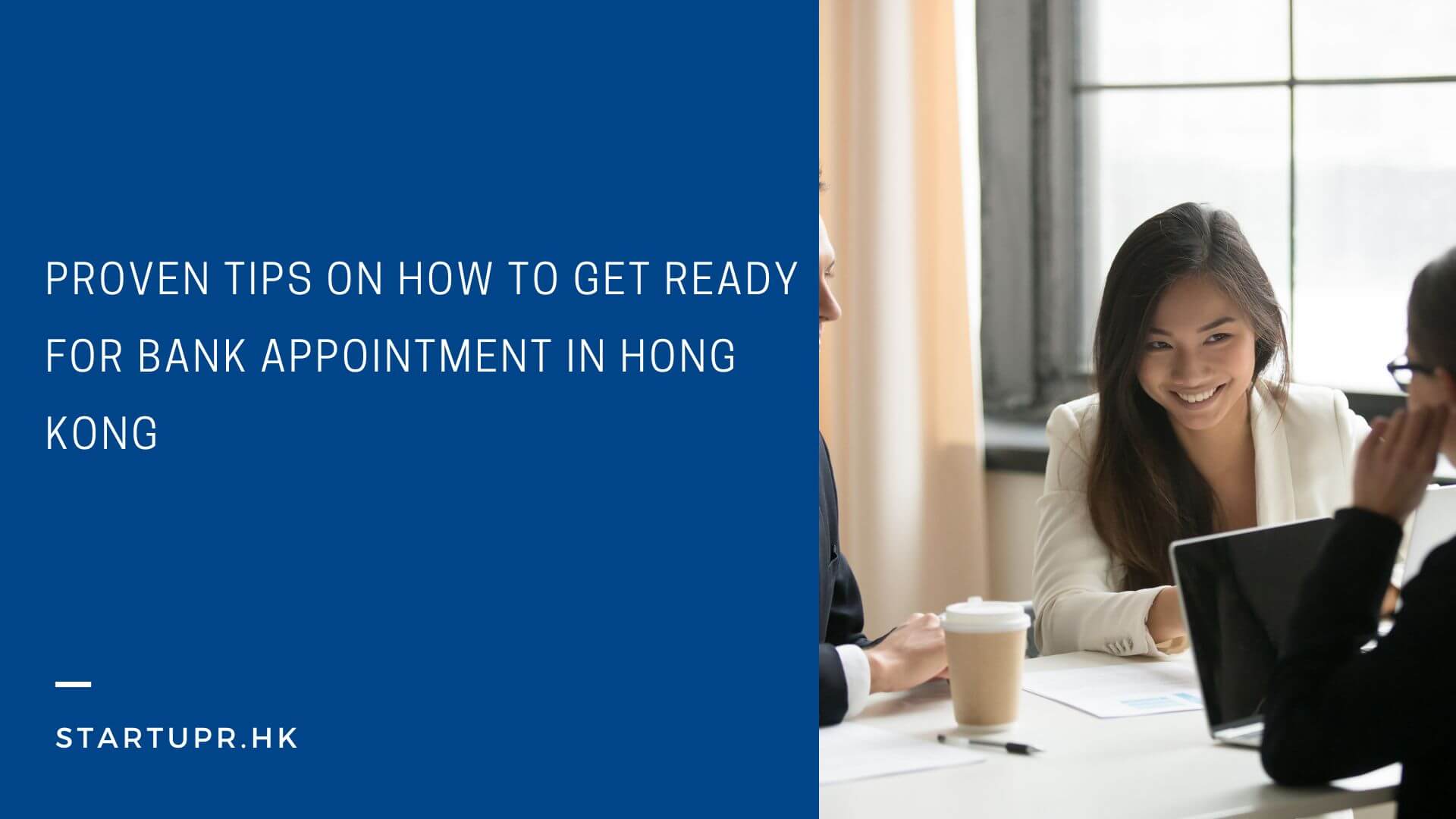 How to Get Ready for Bank Appointment in Hong Kong | Startupr
